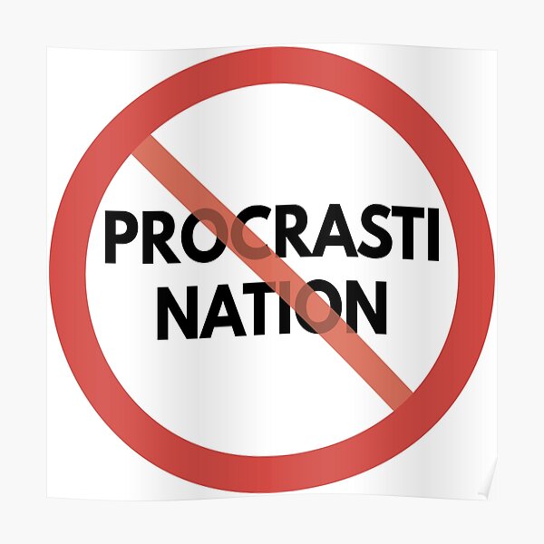 "Stop Procrastinating" Poster for Sale by NorseTech | Redbubble
