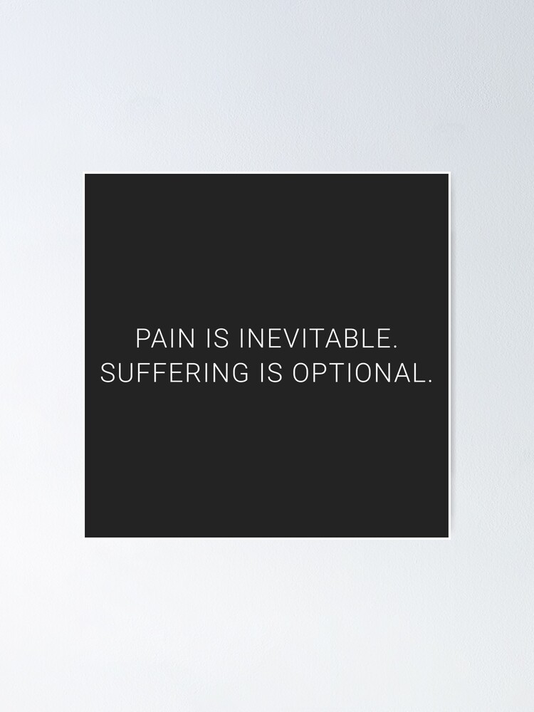 "Pain is inevitable. Suffering is optional. - Simple, Quote" Poster for ...