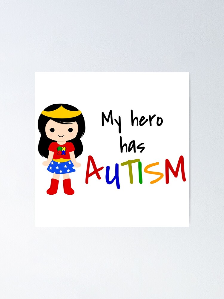 "My Hero Has Autism Girl Autistic Awareness Disability" Poster by ...