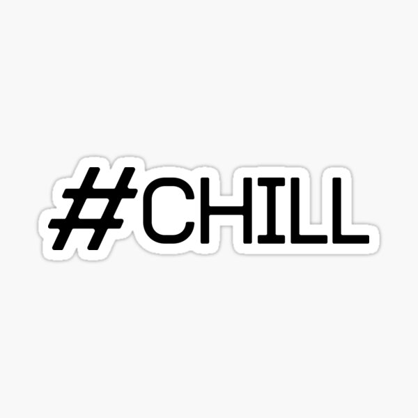 "CHILL" Sticker by catchyphase | Redbubble