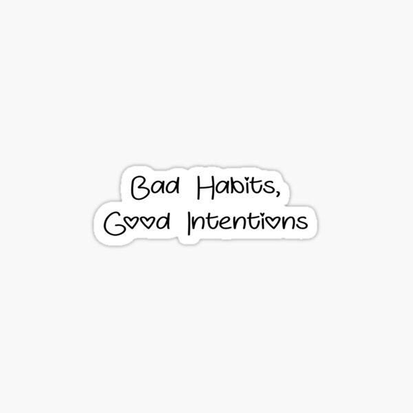Bad Intentions Stickers | Redbubble