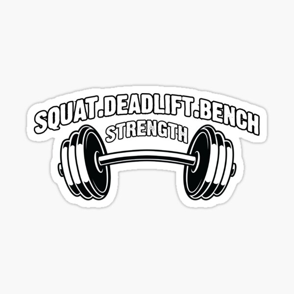 "Squat Deadlift Bench - Strength" Sticker for Sale by Manstrations ...