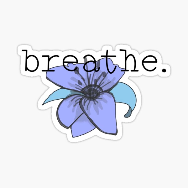 "breathe." Sticker by AlexNoelle | Redbubble