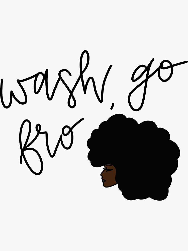 "wash, go fro!" Sticker by hannah-robson | Redbubble