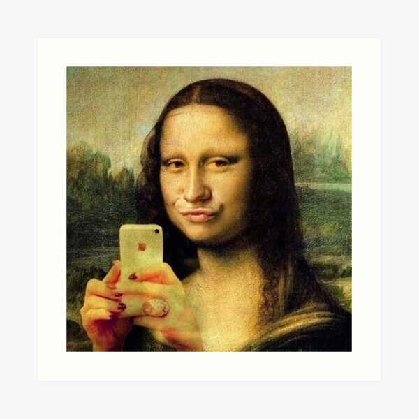 "But first let me take a selfie - Funny Mona Lisa selfie" Art Print for ...