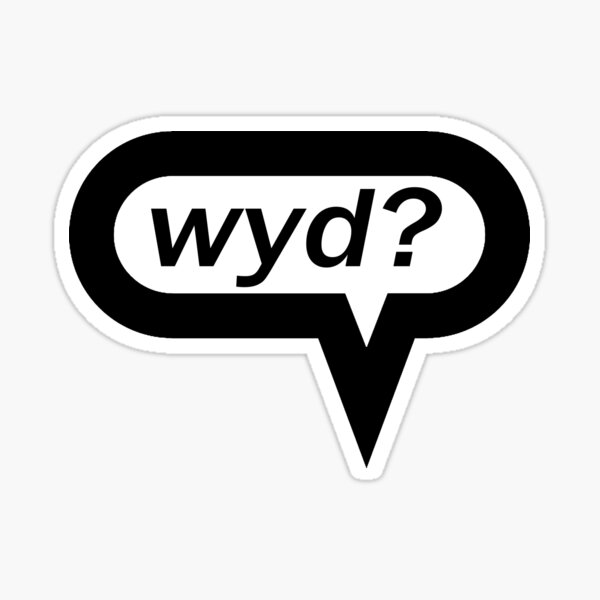 "wyd?" Sticker for Sale by stinkportal | Redbubble
