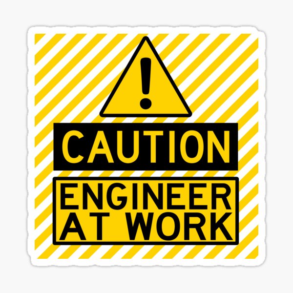 "Caution engineer at work" Sticker for Sale by ClumsyCat | Redbubble