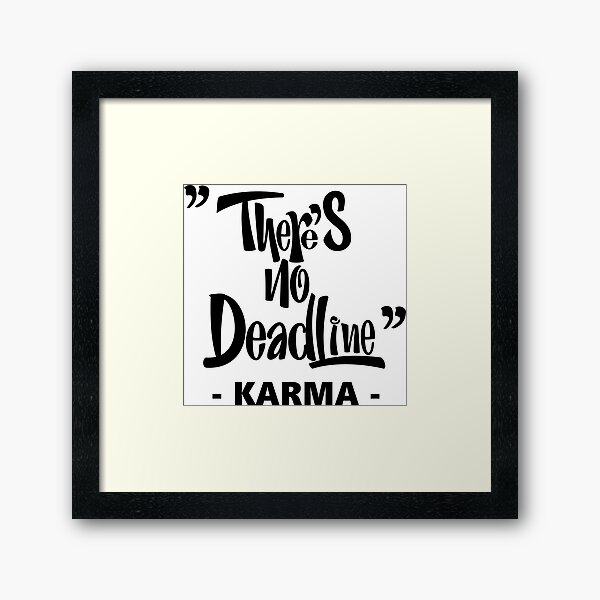 ""There's No deadline" -karma- hand lettering illustration" Framed Art ...