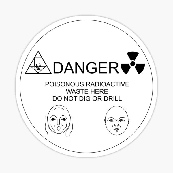 "DANGER! RADIOACTIVE WASTE!" Sticker for Sale by Unspirations | Redbubble
