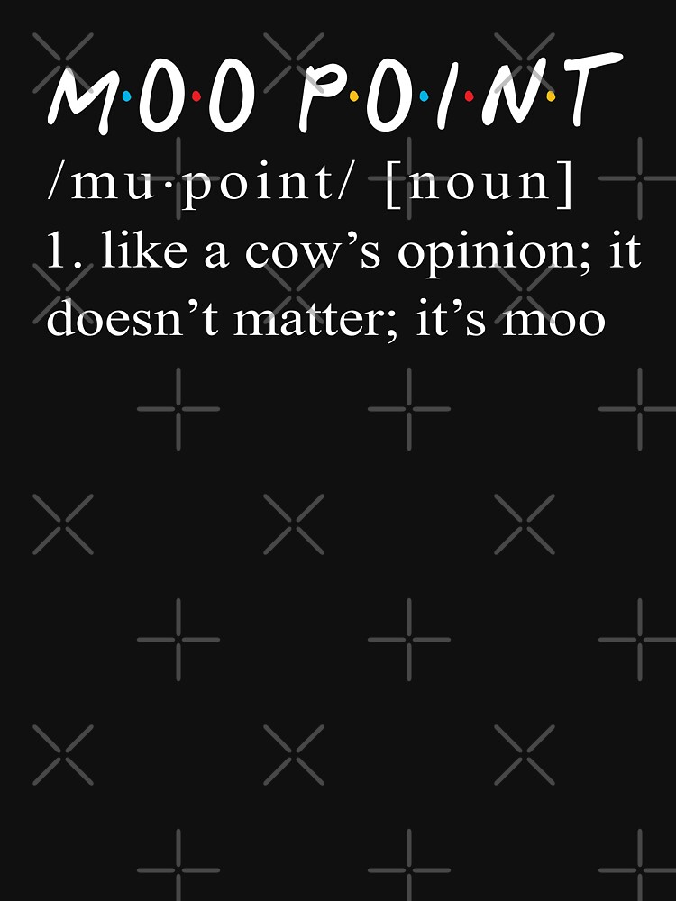 "Moo Point Definition " T-shirt for Sale by bdh58 | Redbubble | moo ...