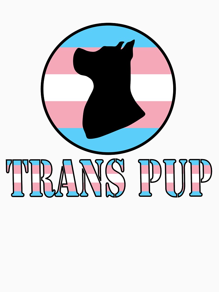 "TRANS PUPPY " T-shirt for Sale by KingSammy | Redbubble | trans t ...