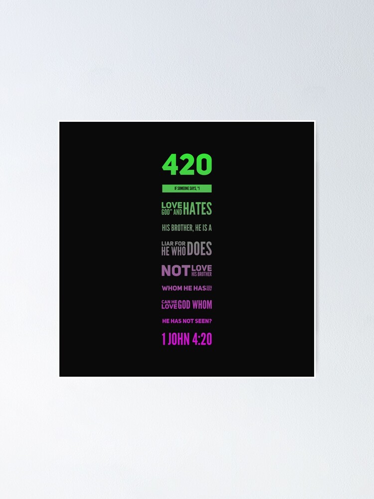 "420 Rules I John 4:20" Poster by Samthenet | Redbubble