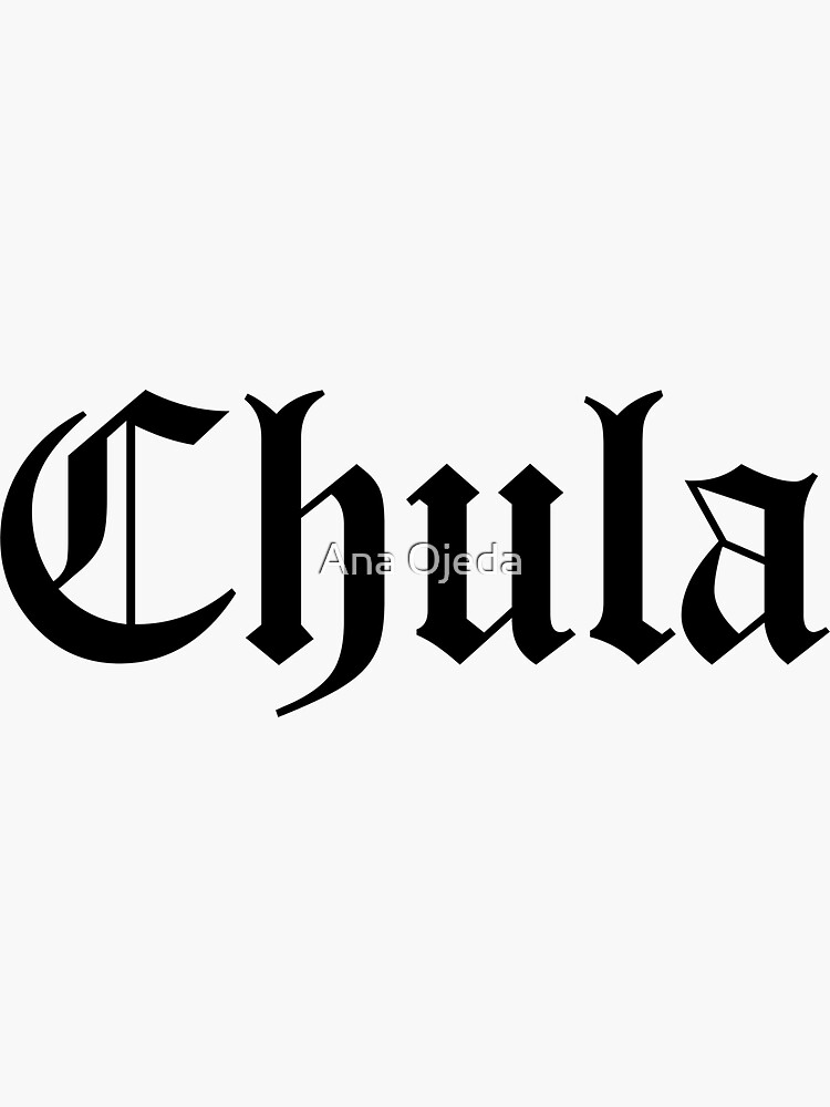 "Chula (Old English)" Sticker for Sale by anaojeda | Redbubble