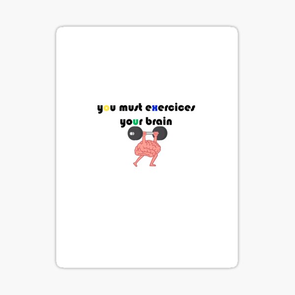"you must exercises your brain" Sticker for Sale by raisahmedsig ...