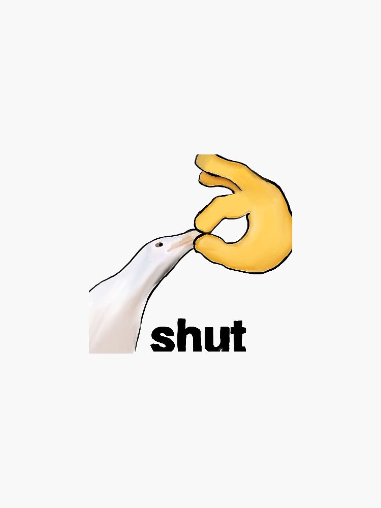 "Shut meme" Sticker for Sale by rcarey824 | Redbubble