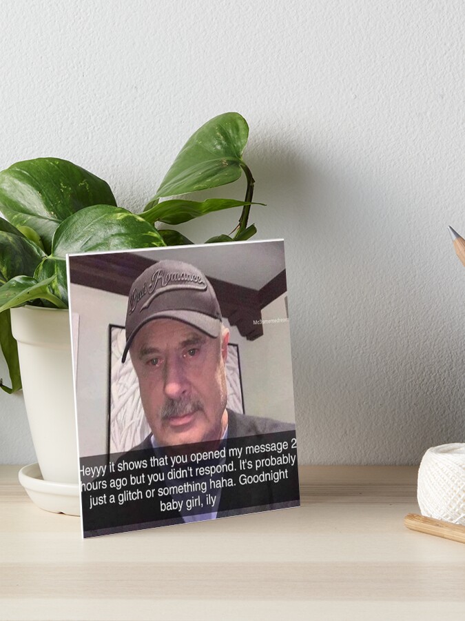"crying snapchat dr phil" Art Board Print for Sale by oscillatingsine ...
