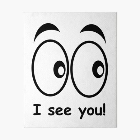 "I see you cartoon eyes" Art Board Print for Sale by kleversonp | Redbubble
