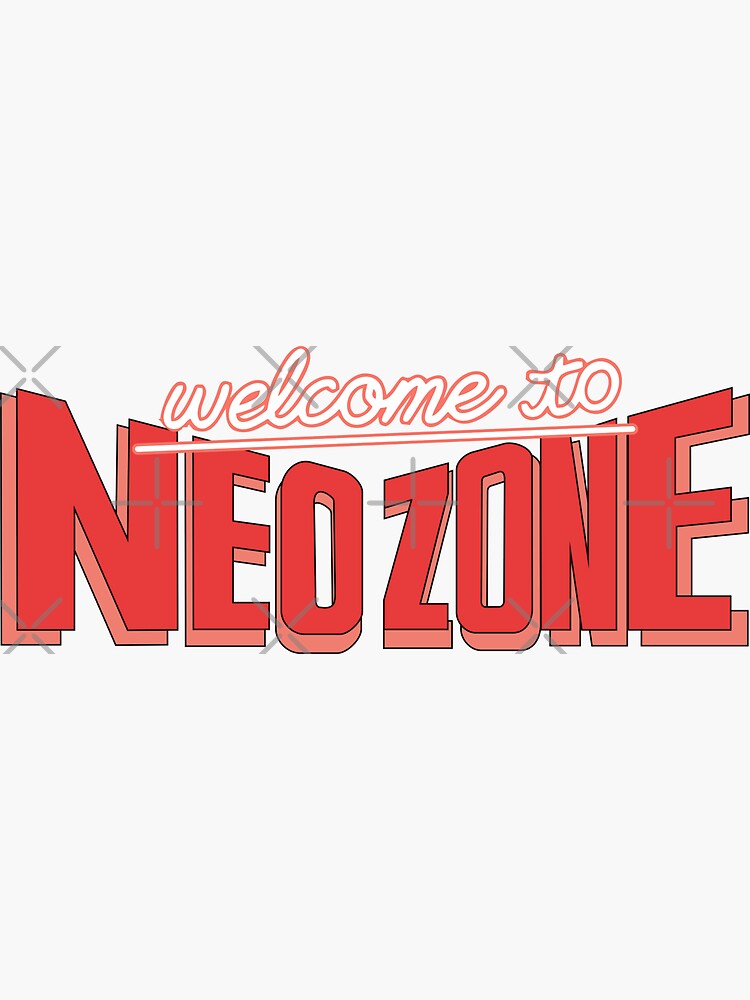 Welcome To Neo Zone Sticker For Sale By Since Dayone Redbubble