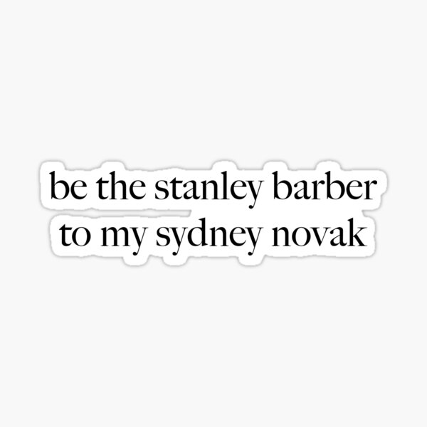 "be the stanley barber to my sydney novak" Sticker for Sale by ...