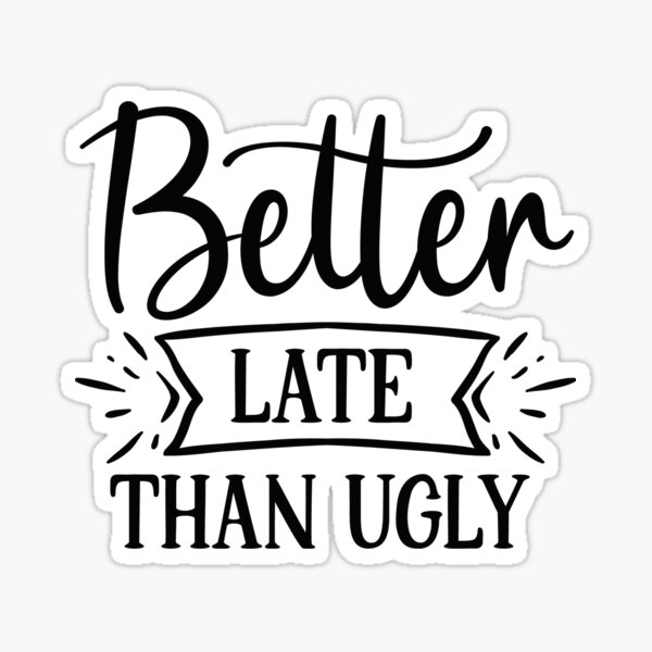"LATE" Sticker for Sale by kocasio | Redbubble
