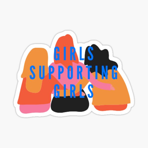 "Girls Supporting Girls" Sticker by raachaellynn | Redbubble