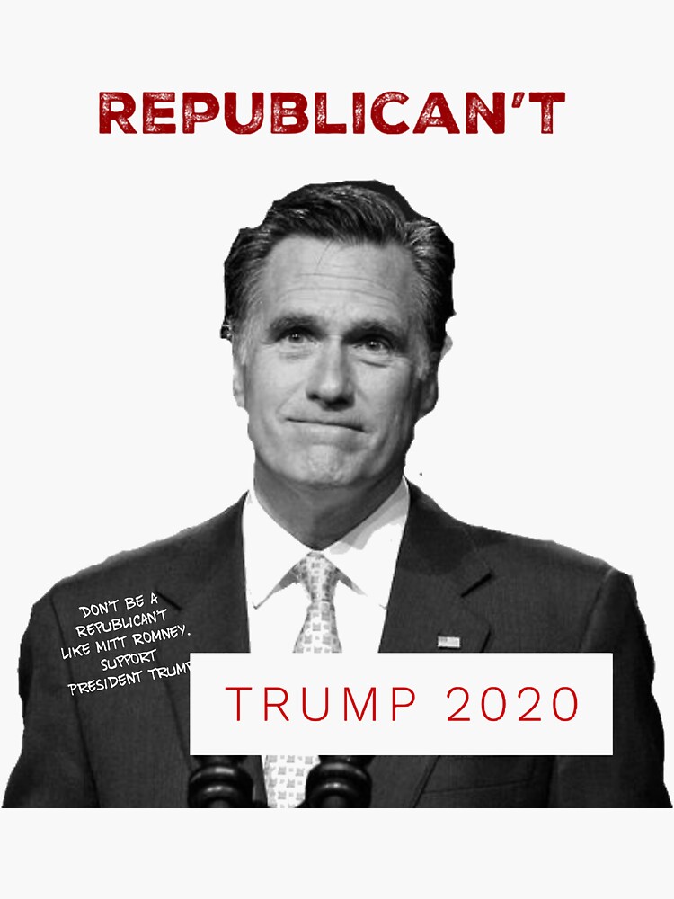 "Republican't, Mitt Romney is a Republicant. Don't be like Mitt ...