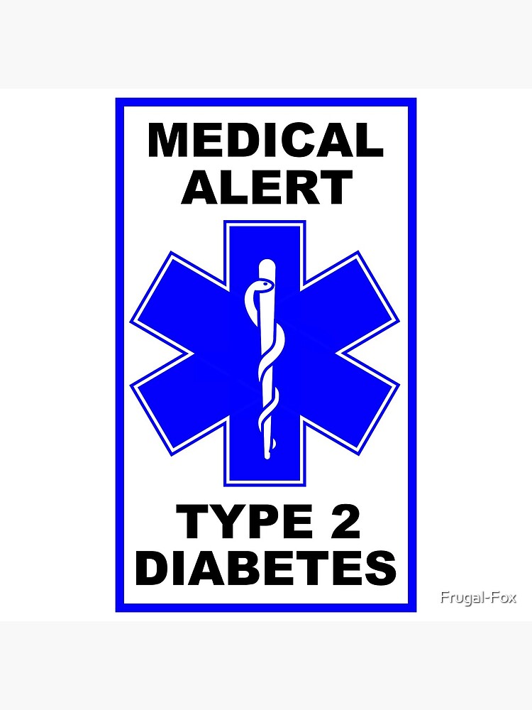 Medical Alert Type 2 Diabetes Diabetic Driver Alert Awareness Blue Poster for Sale by Frugal Fox Redbubble