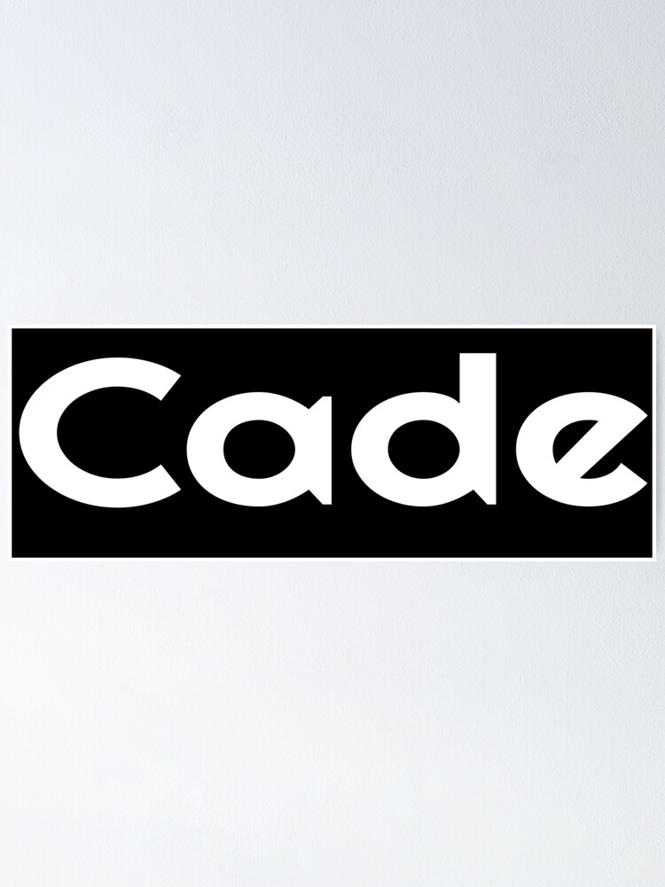"Cade My Name Is Cade Inspired" Poster for Sale by ProjectX23 | Redbubble