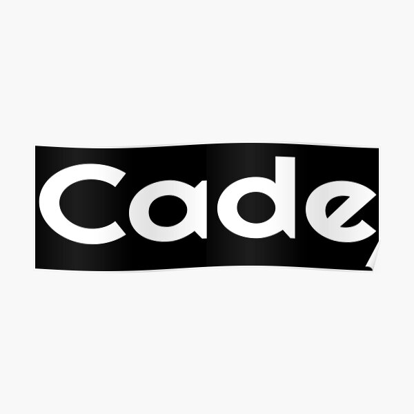 "Cade My Name Is Cade Inspired" Poster for Sale by ProjectX23 | Redbubble