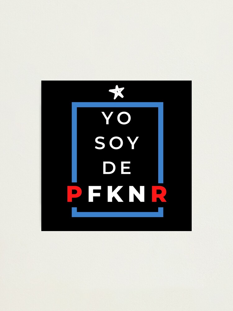 "Yo Soy de P Fkn R Puerto Rico" Photographic Print for Sale by ...
