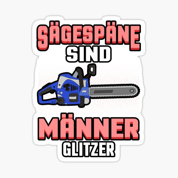 "Sawdust is men's glitter chainsaw gift" Sticker for Sale by redshirtz ...