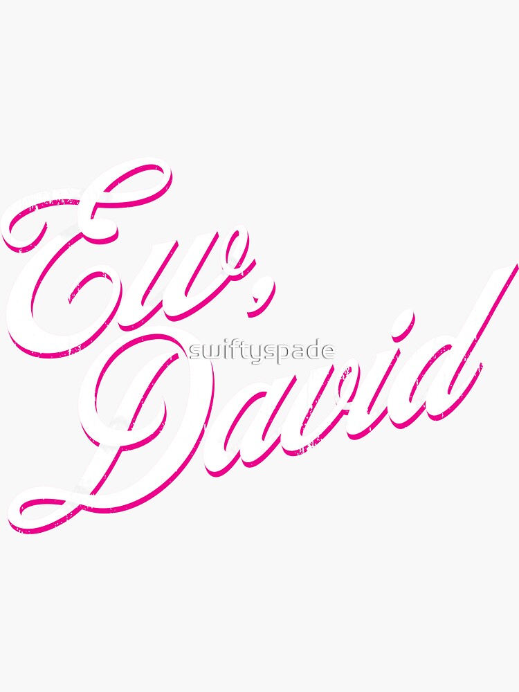 " Ew David Slogan Saying Pop Culture " Sticker by swiftyspade | Redbubble