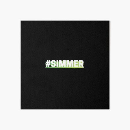 "#SIMMER in white" Art Board Print for Sale by simplysimmer | Redbubble