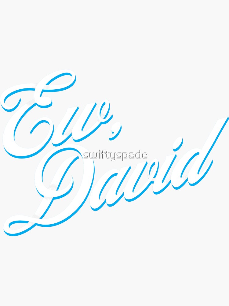 "Ew David Slogan Saying Pop Culture " Sticker for Sale by swiftyspade ...