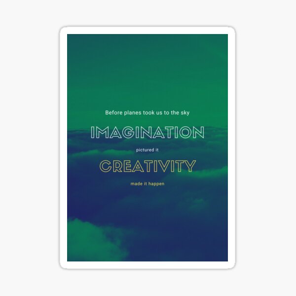 "Imagination and Creativity" Sticker for Sale by chumhibaler | Redbubble