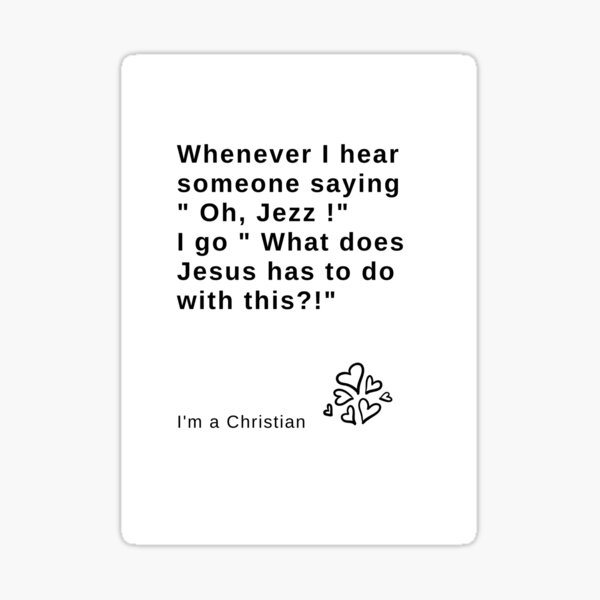"Leave Jesus alone!" Sticker for Sale by maddiebratu | Redbubble