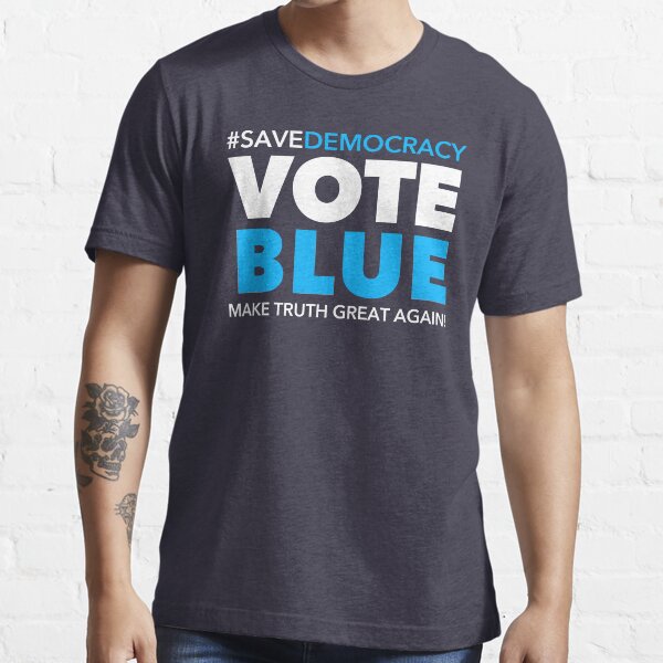 "Vote Blue Make Truth Great Again" T-shirt for Sale by Thelittlelord ...