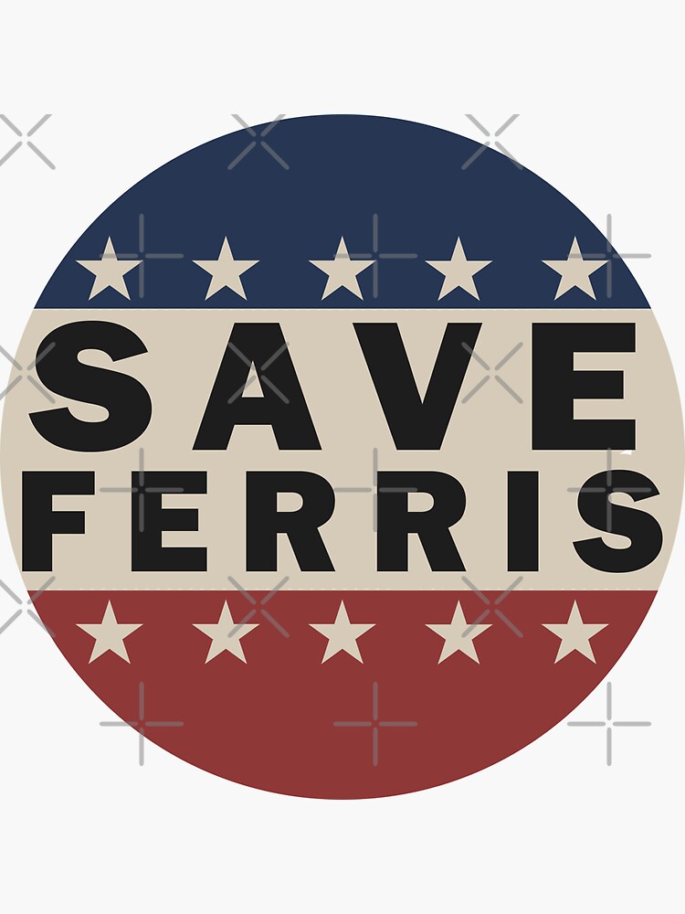 "Save Ferris" Sticker for Sale by mybudle23 | Redbubble