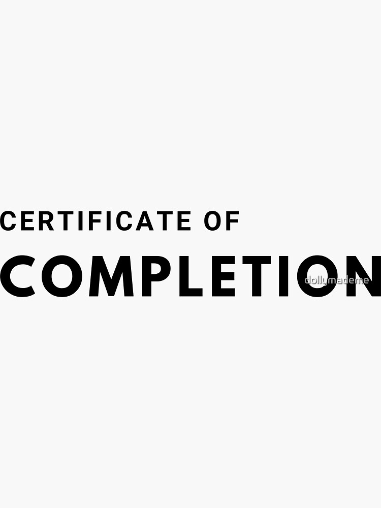 "Certificate of completion " Sticker for Sale by dollymademe | Redbubble