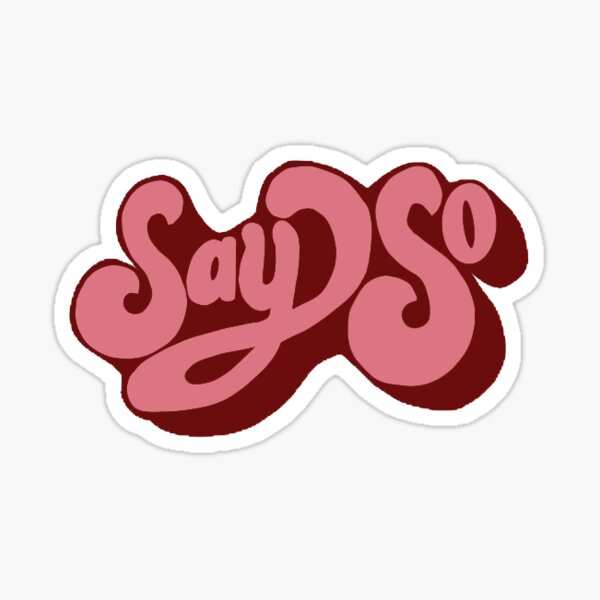 "Say So Doja Cat" Sticker for Sale by myplea | Redbubble
