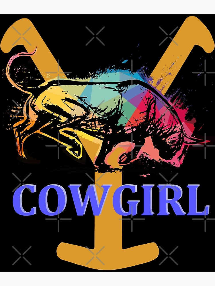 "YELLOWSTONE COWGIRL ANGRY BULL SEND RIP" Poster for Sale by Lighvision ...