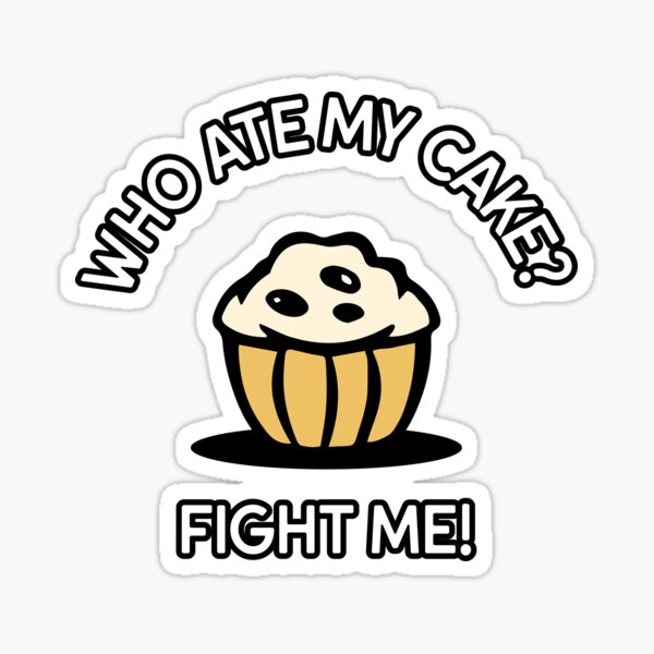 "Who Ate My CAKE? Cafe food design" Sticker by MoTeesMo | Redbubble