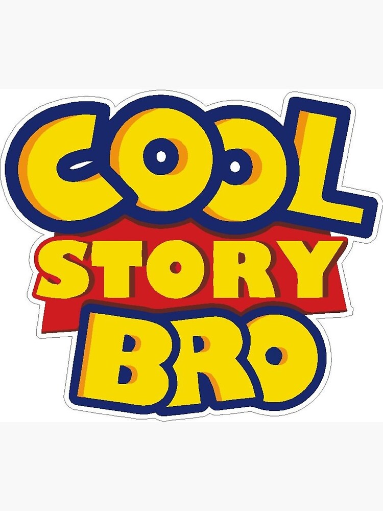 "Cool story bro meme sticker" Poster by tomslade | Redbubble