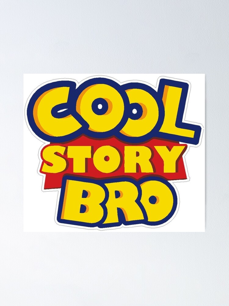 "Cool story bro meme sticker" Poster by tomslade | Redbubble