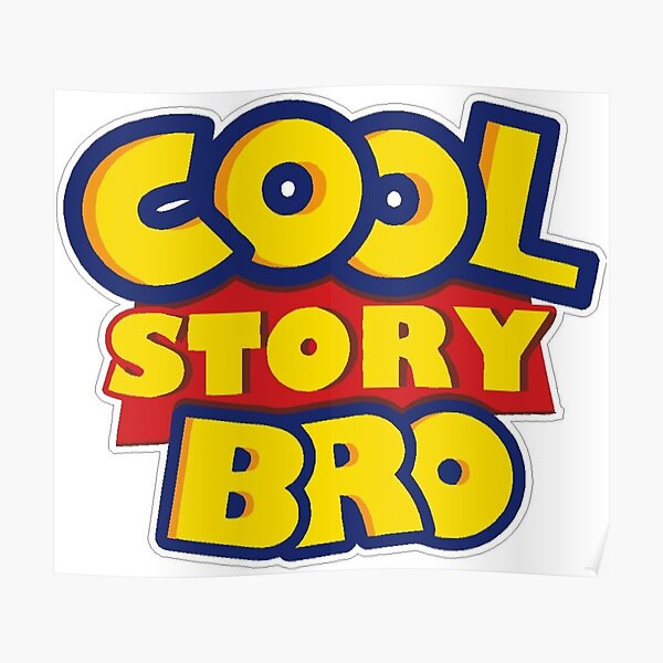 "Cool story bro meme sticker" Poster by tomslade | Redbubble
