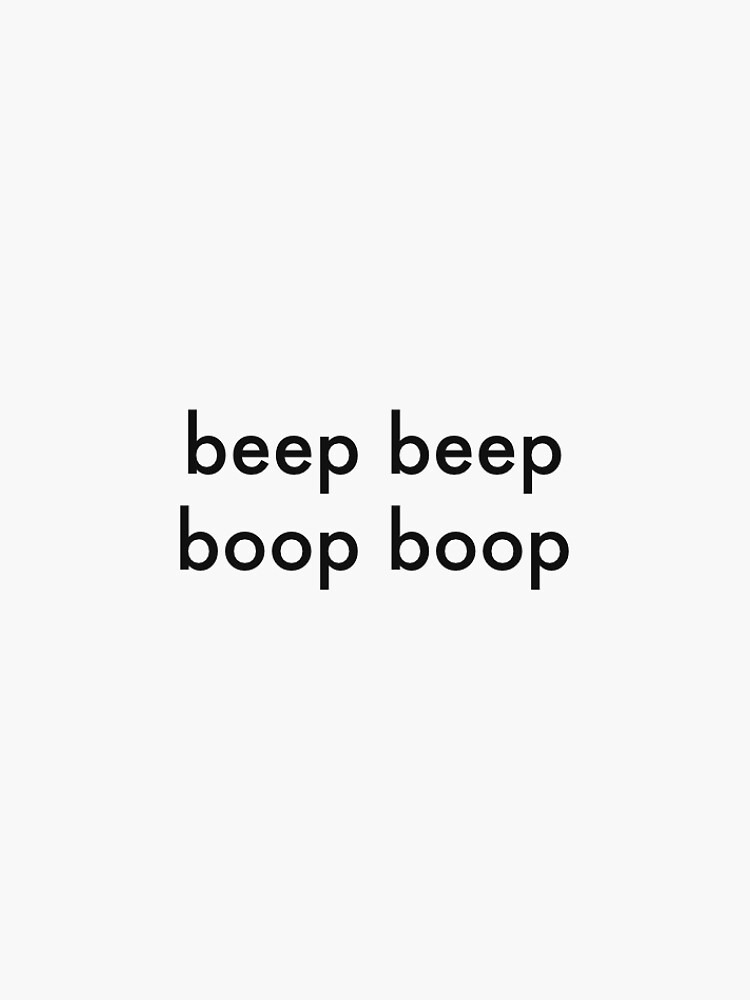 "beep beep boop boop" Sticker by maddywahoo | Redbubble