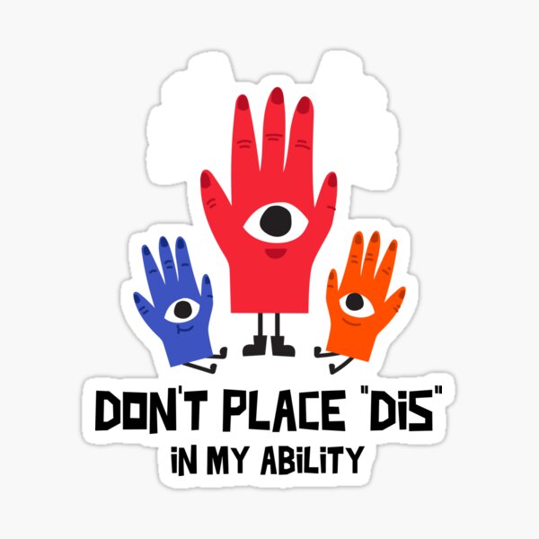 Dis Ability Stickers | Redbubble