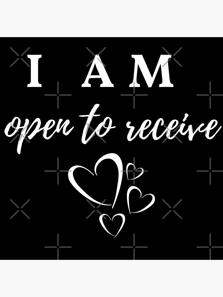 "I am Open to Receive | Law of Attraction Merchandise " Poster by ...