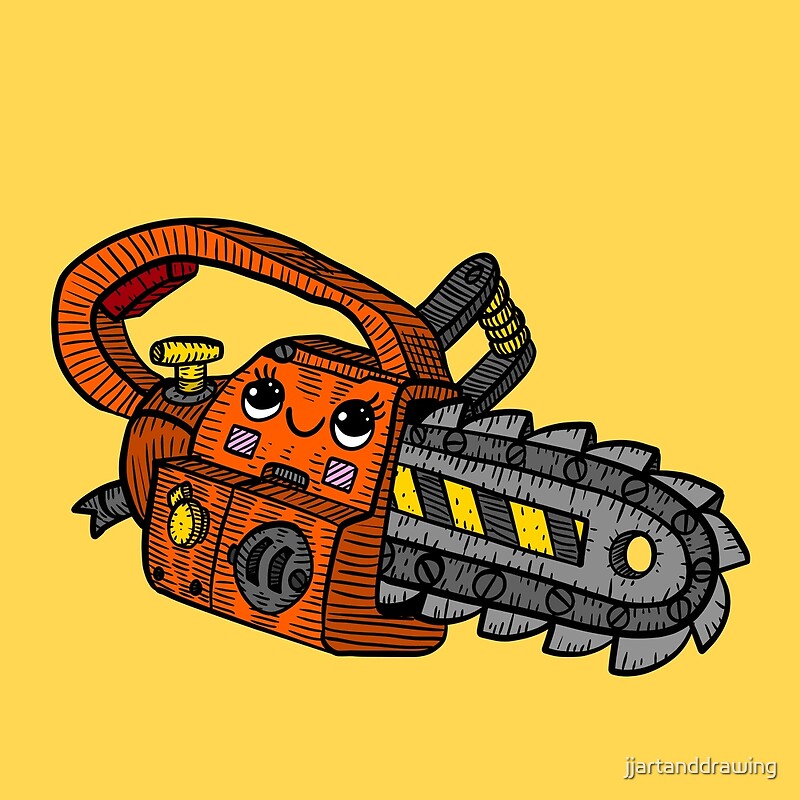 "kawaii, cute happy chainsaw." by JJ ADX | Redbubble