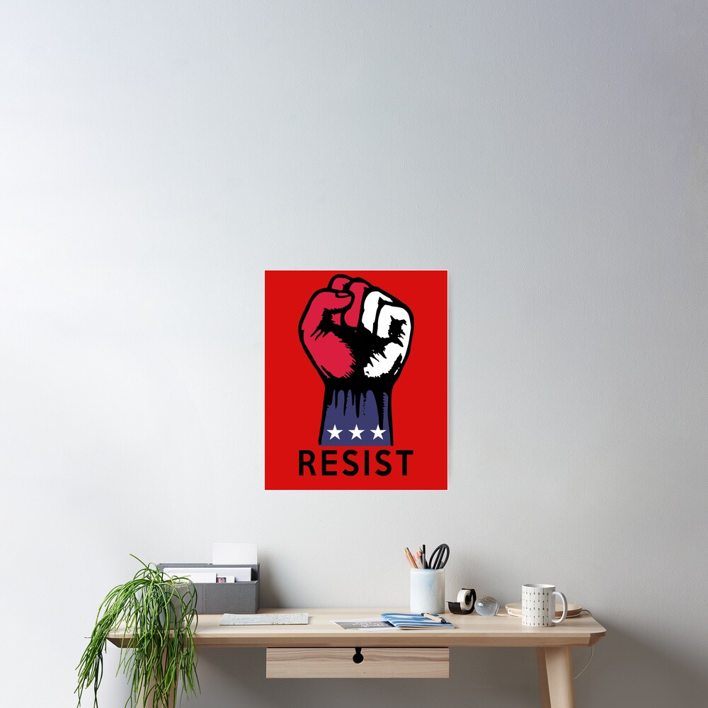 "The Resistance Red White and Blue Protest Resist Fist" Poster for Sale ...